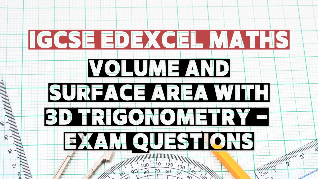 Topic 56: Volume & Surface Area | 3D Trigonometry | Geometry | IGCSE ...