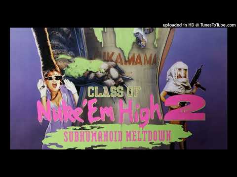 Glen Acker and Michael Brody - Class Of Nuke 'em High, Pt. 2 Song (1991)