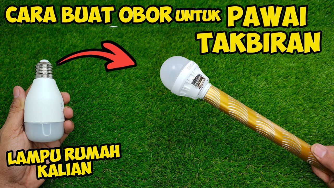 Cara membuat OBOR ELEKTRIK untuk PAWAI TAKBIRAN - YouTube
