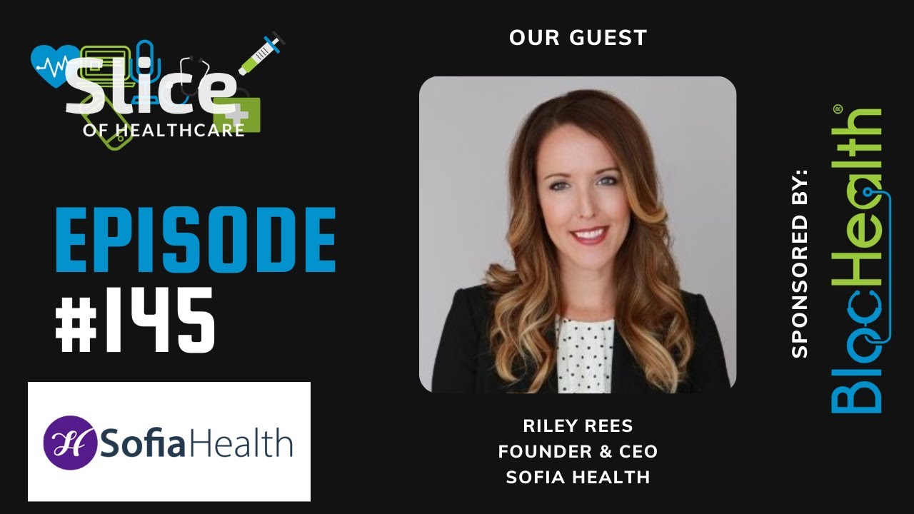 Episode #145 - Riley Rees, Founder & CEO at Sofia Health - YouTube