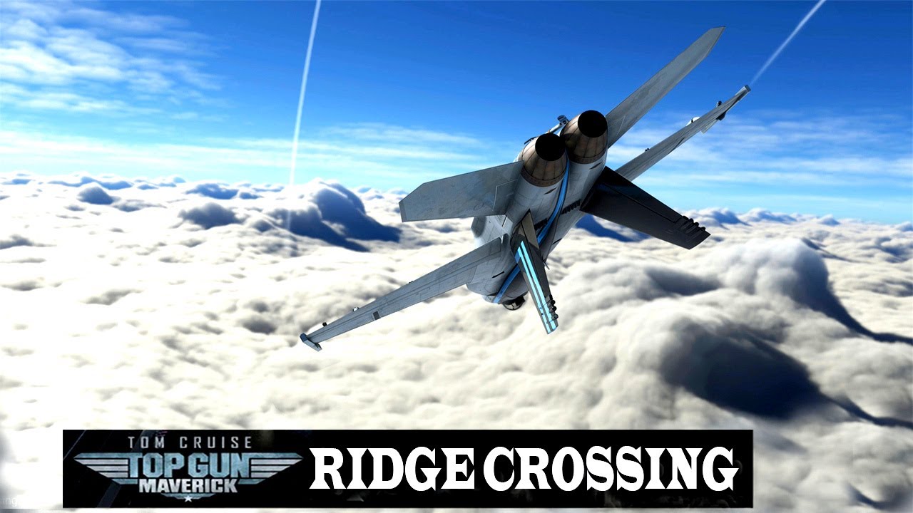 TOP GUN 4K - RIDGE CROSSING - Most Challenging F/A 18 Training mission ...