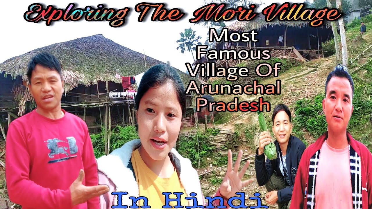 Mori Village Tour l Most Beautiful Village of Arunachal Pradesh ...