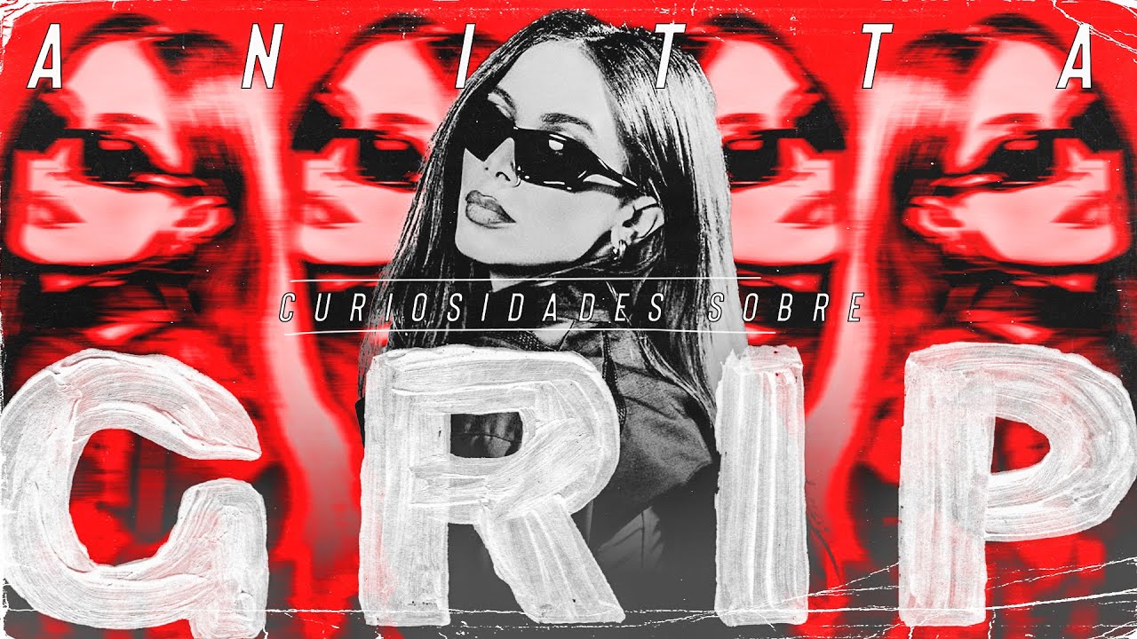 CURIOSIDADES SOBRE GRIP DA ANITTA! - YouTube