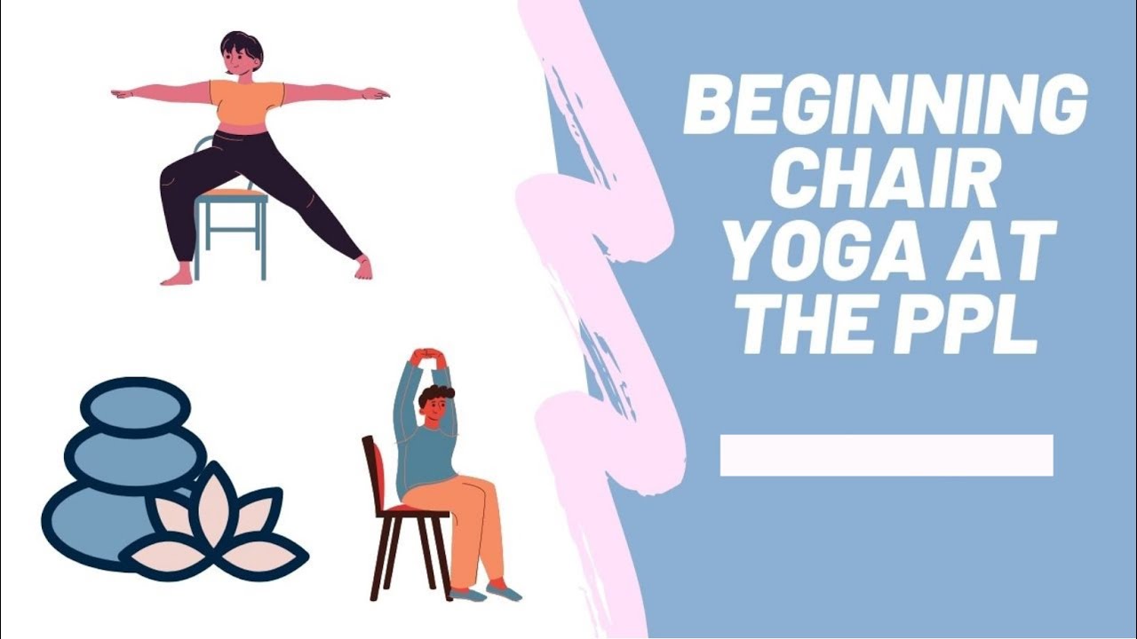 Beginning Chair Yoga at the PPL (Stretching) - YouTube