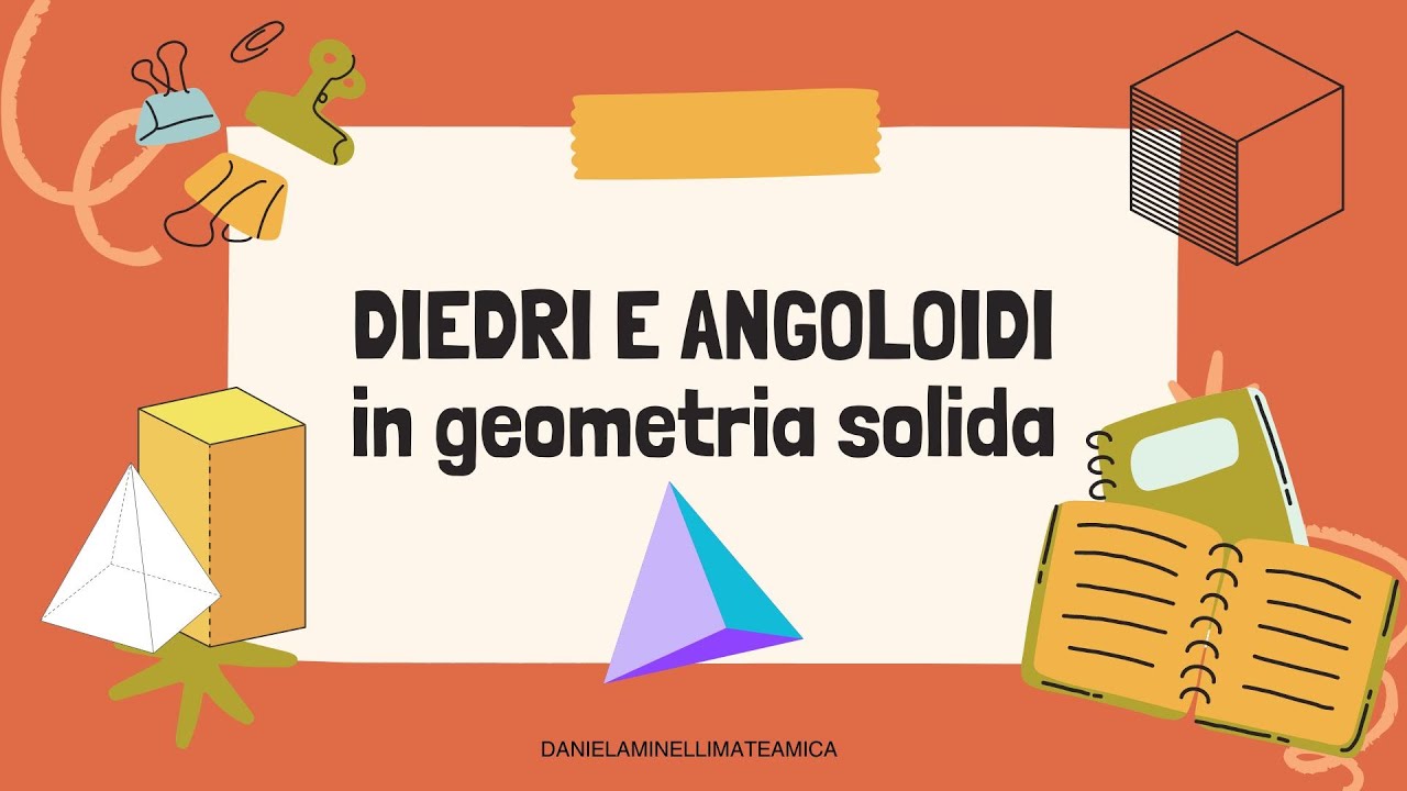 Diedri e Angoloidi - geometria solida - YouTube