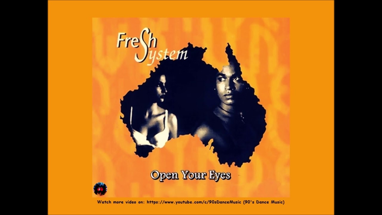 Fresh System - Open Your Eyes (Freshmaker Dance Mix) (90's Dance Music ...