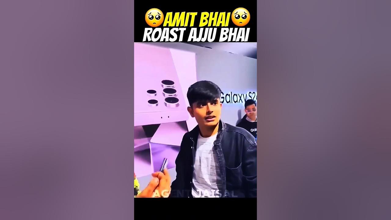 Amit Bhai Roast Ajju 😱 Para Samsung A3 A5 A6 A7 J2 J5 J7 S5 S6 S7 S9