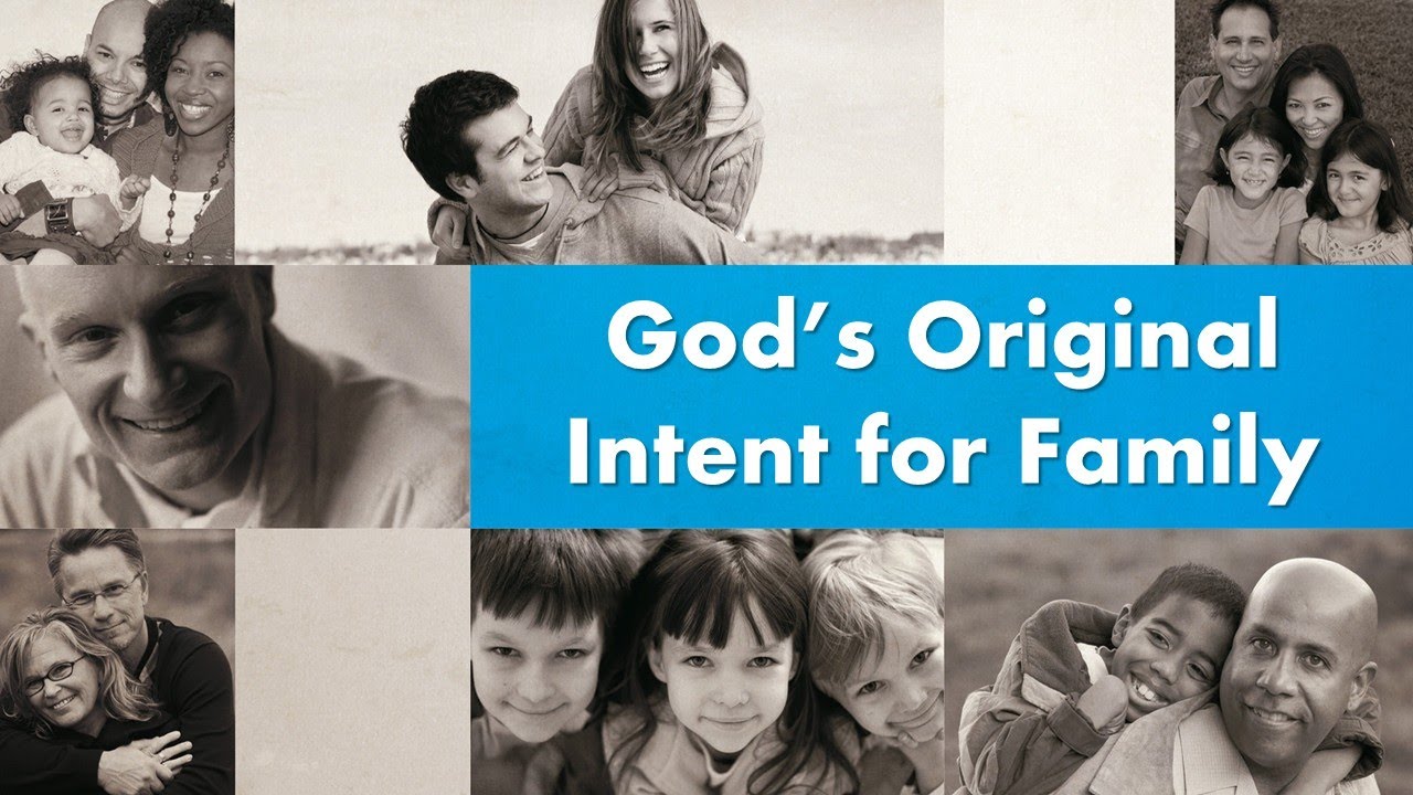 God's Original Intent for Family - YouTube