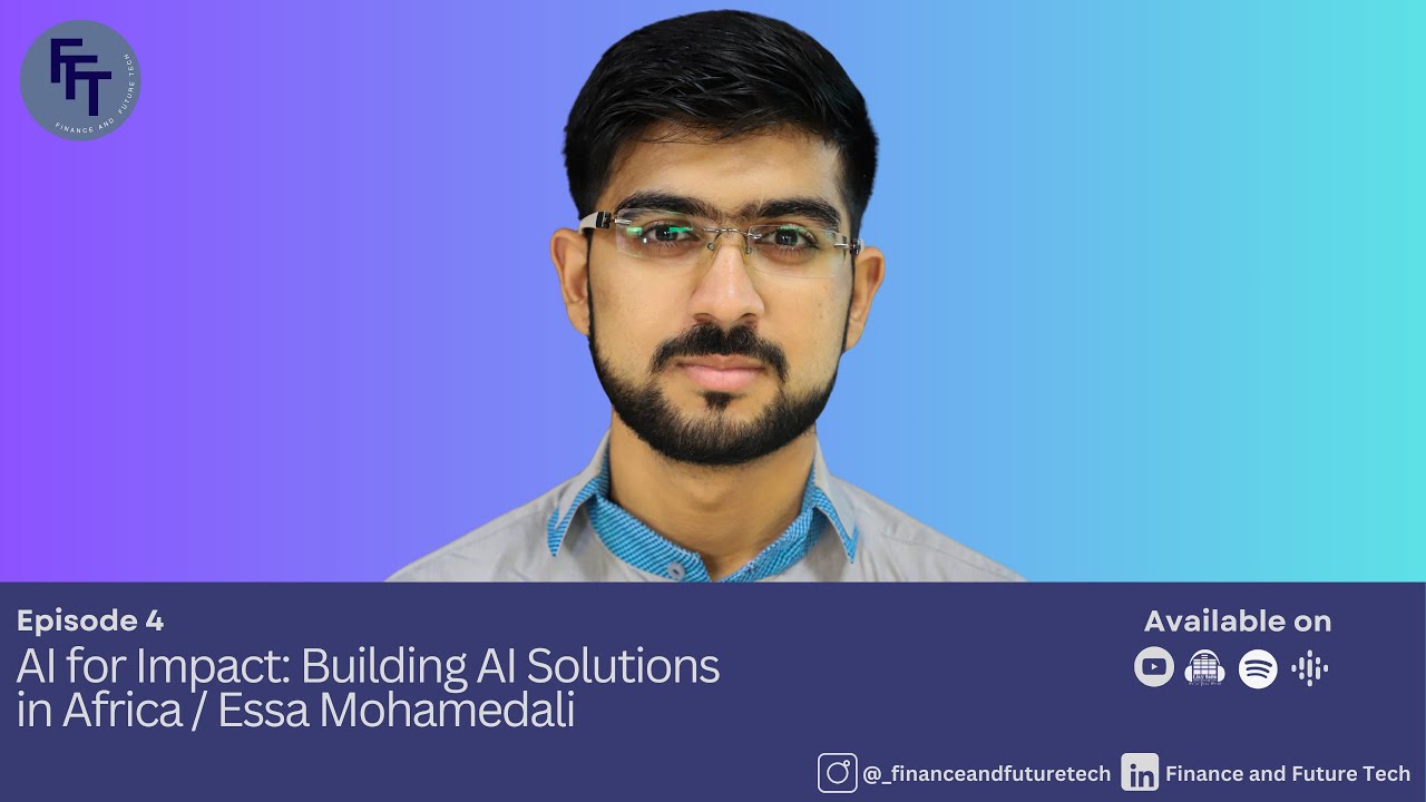 AI for Impact: Building AI Solutions in Africa with Essa Mohamedali ...
