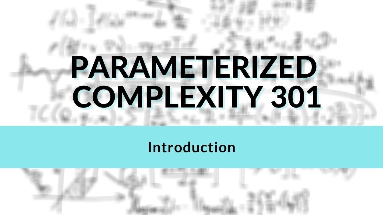 Introduction Parameterized Complexity Workshop Youtube