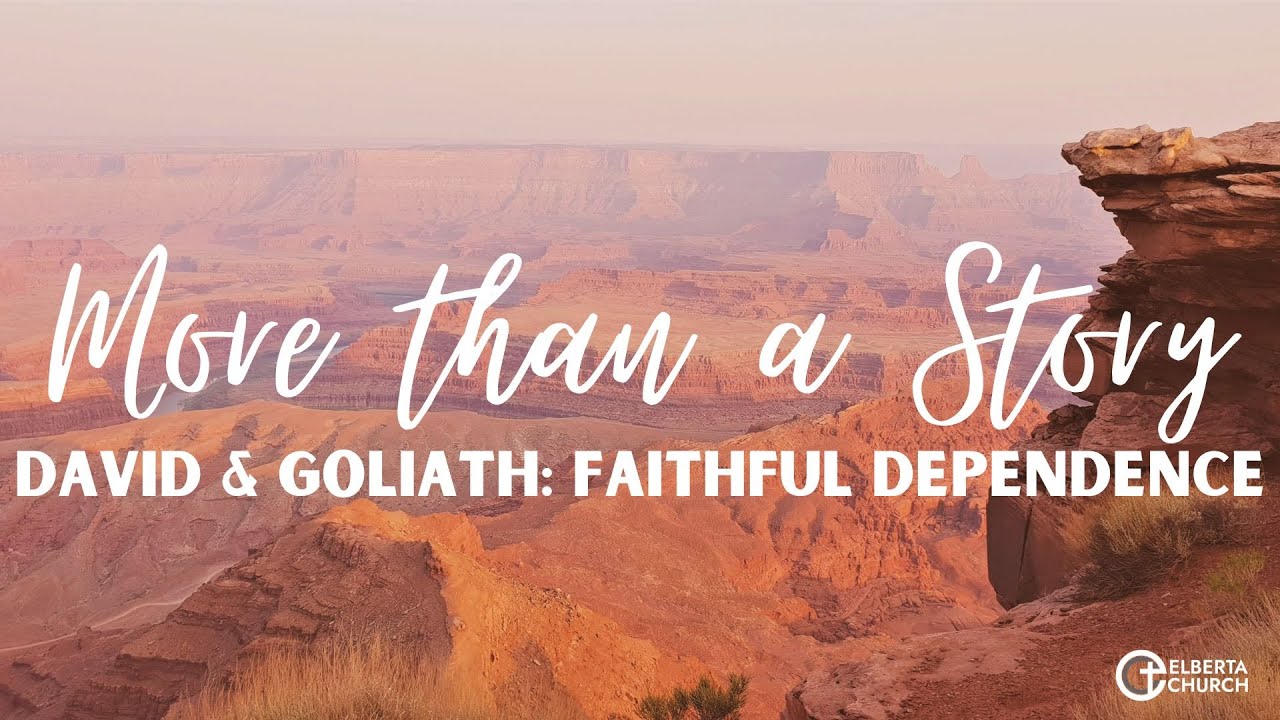 More Than a Story | David & Goliath: Faithful Dependence | 1 Samuel 17 ...