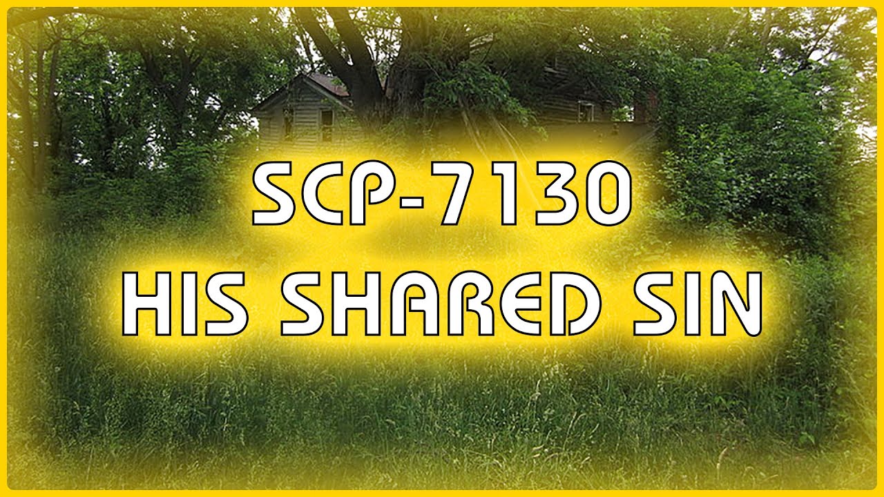 SCP 7130 - His Shared Sin - YouTube