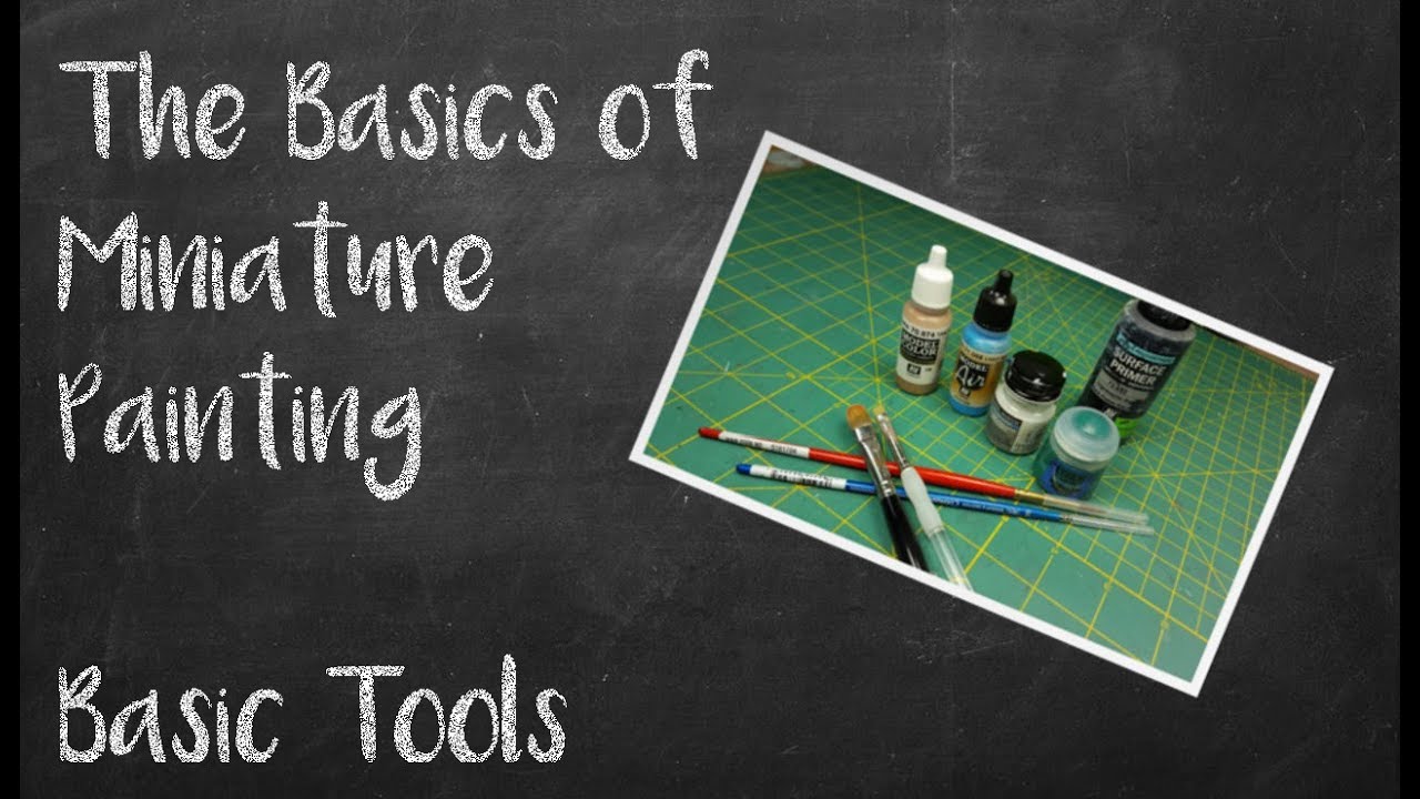 The Basics of Painting Miniature: Basic Tools - YouTube