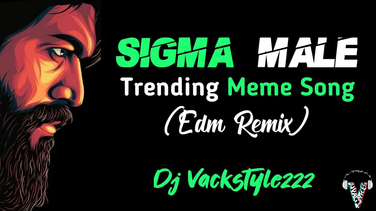 Sigma Rule Song (Remix) | Sigma Male Song Remix | Dj Vackstylezzz Remix ...