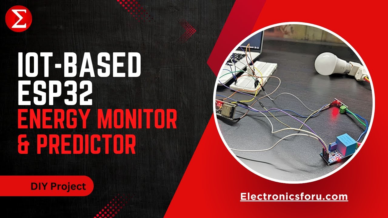 DIY IoT-Based ESP32 Energy Monitor And Predictor | Electronics For You ...