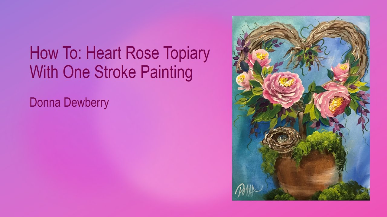 Learn to Paint - FolkArt One Stroke Painting With Donna - Heart Rose ...