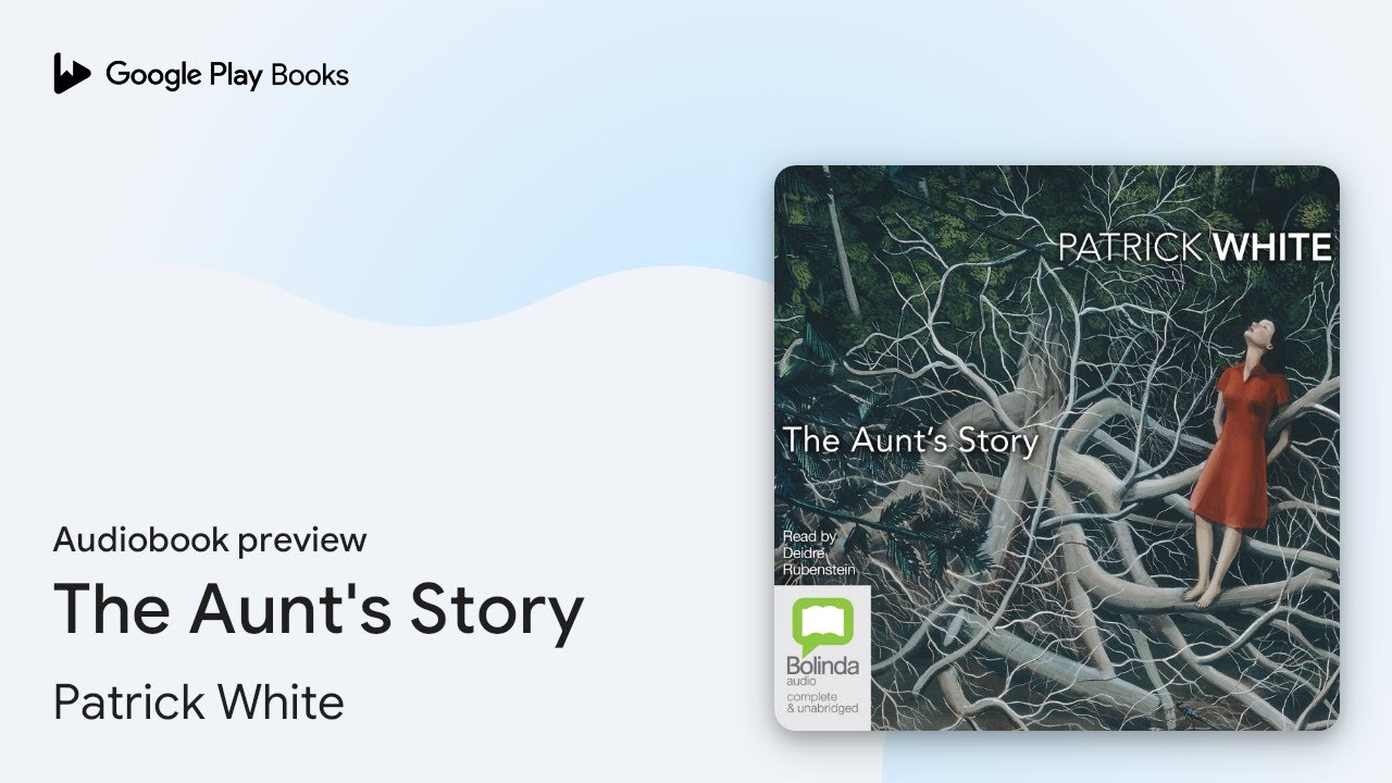 The Aunt's Story by Patrick White · Audiobook preview - YouTube