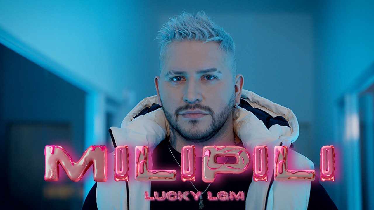 LUCKY LGM - MILI PILI (VIDEO OFICIAL) - YouTube