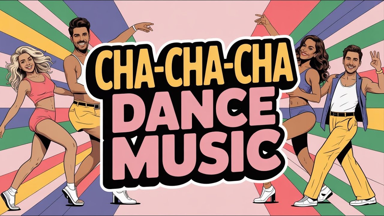 Top Cha-Cha-Cha Dance Music 2025 | Royalty-Free Latin Vibes 🎶 ...