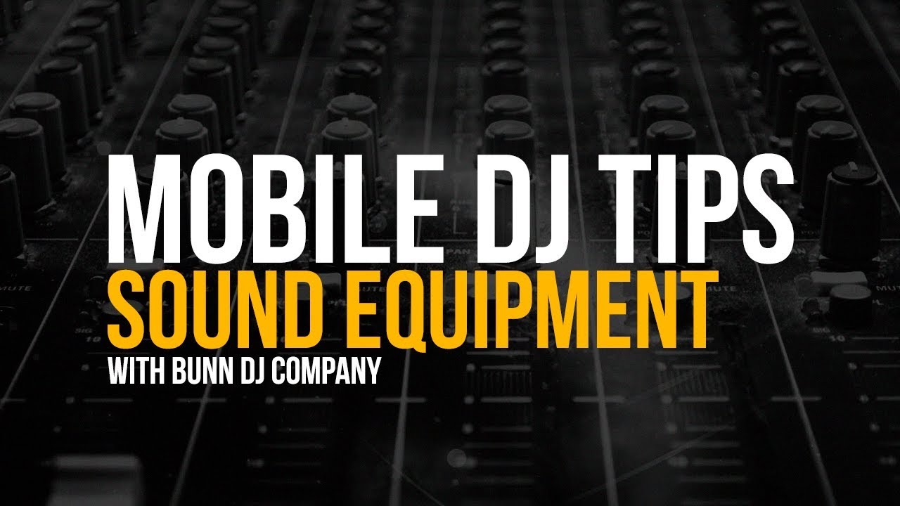 Picking The Right Sound Equipment | Mobile DJ Tips w/ Joe Bunn - YouTube