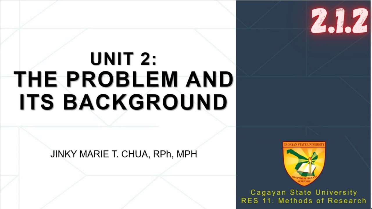 Unit 2.1.2: The Problem and Its Background (Research Problem) - YouTube