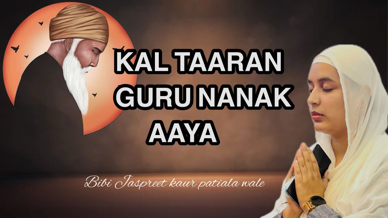 🔴Kal Taaran Guru Nanak Aaya | Gurbani | Kirtan | Bibi Jaspreet Kaur patiala wale #gurbani # ...