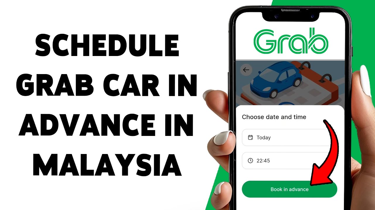 Schedule Grab Car In Advance In Malaysia | Grab Advance Booking Guide ...