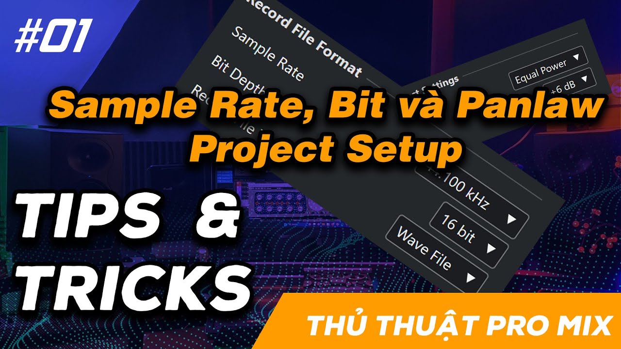 01 Tips tricks: Thiết lập Dự Án Sample Rate, Bit, Buffer Size và Panlaw (Hội viên trung cấp ...