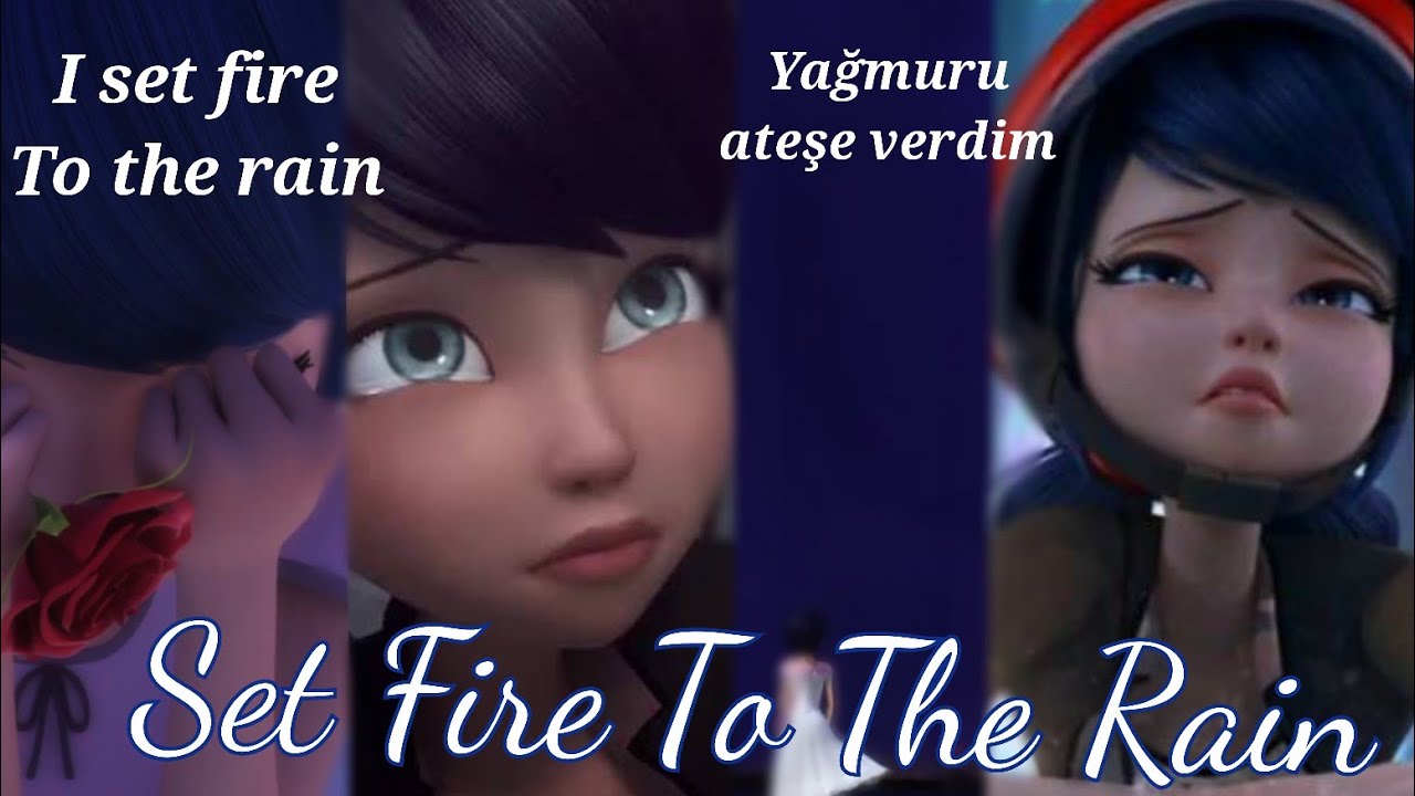 Miraculous Marinette Season 5 || Set Fire To The Rain (Türkçe Çeviri ...