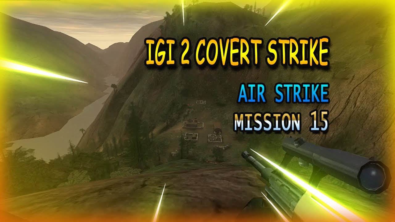IGI 2: Covert Strike || Mission 15 ( Air Strike ) - YouTube