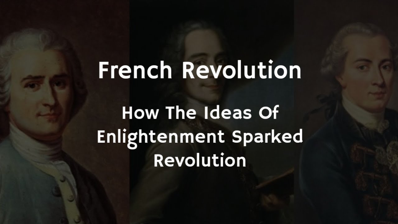 7/30 French Revolution | How The Ideas of Enlightenment Sparked ...