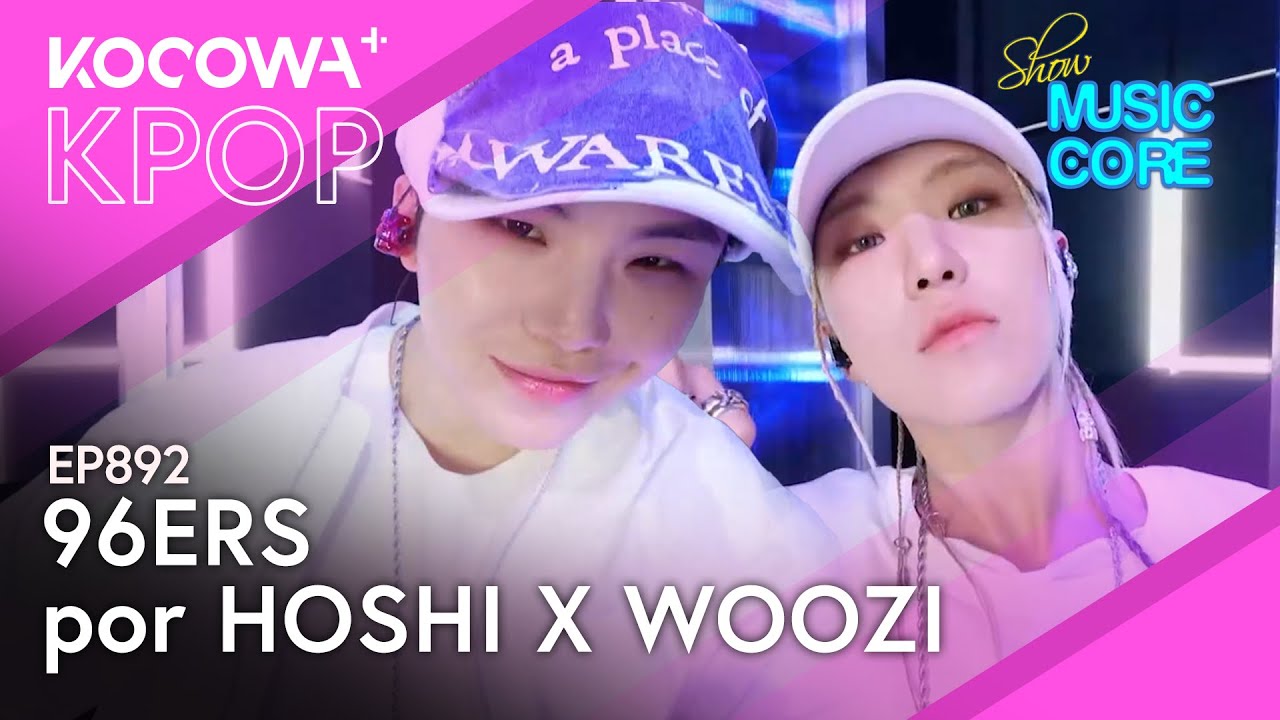 HOSHI x WOOZI (SEVENTEEN) - 96ers | Music Core EP892 | KOCOWA+ ESPAÑOL ...