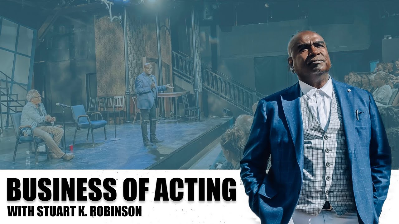How To Start Your Acting Career | Stuart K Robinson Los Angeles 2019 ...