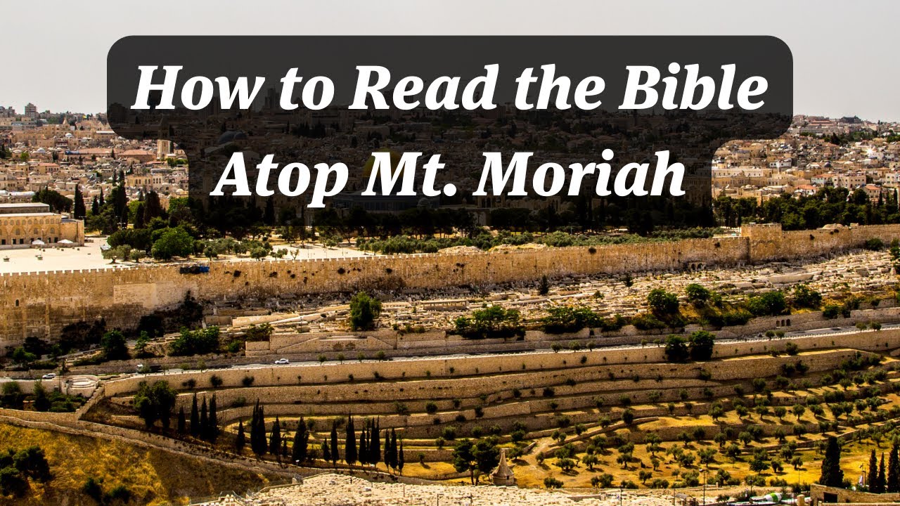 How to Read the Bible Atop Mt. Moriah - YouTube