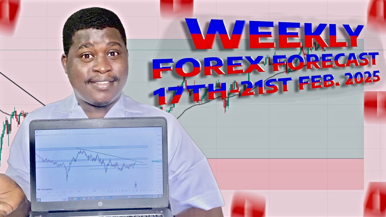 WEEKLY FOREX FORECAST FOR 17TH-21ST FEB. 2025. - YouTube