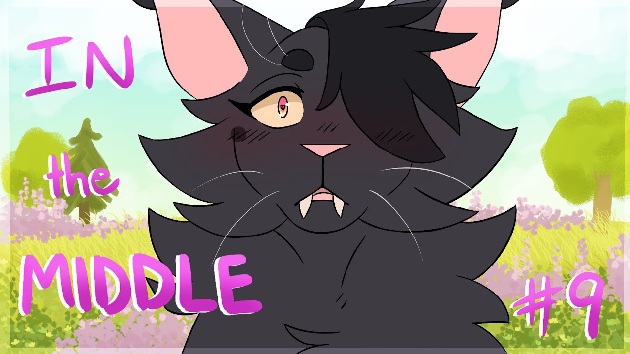 In The Middle | (Warriors, Feathertail, Nightcloud, Leafpool MAP) | 9 ...