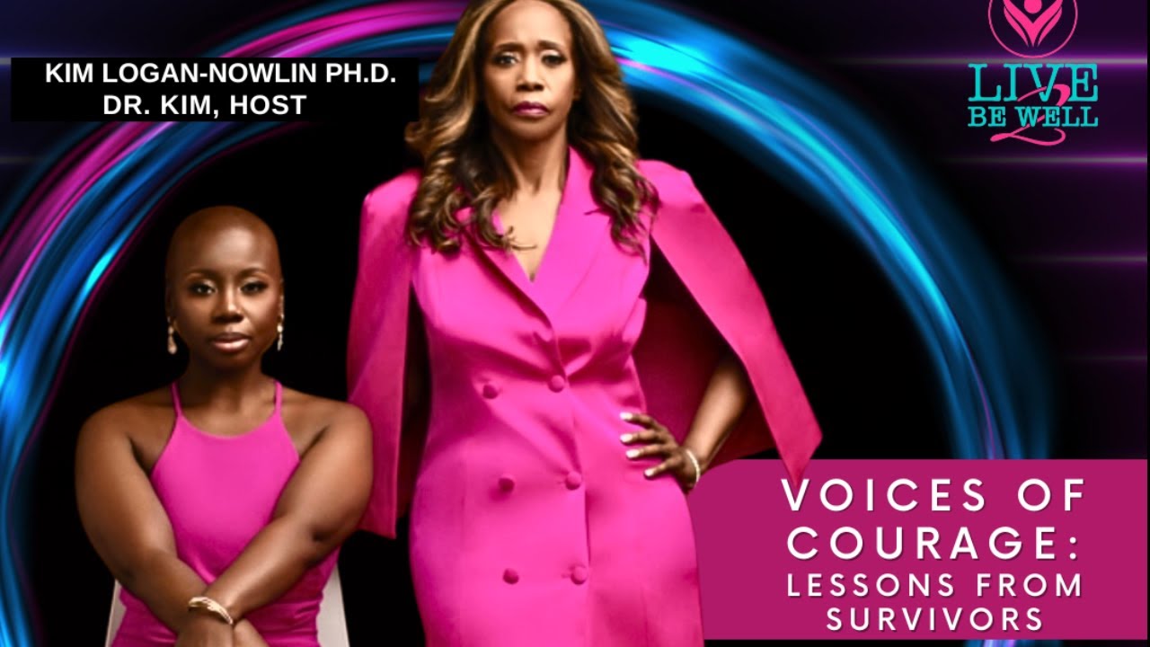 Live to be Well with Dr. Kim | Voices of Courage: Lessons from ...