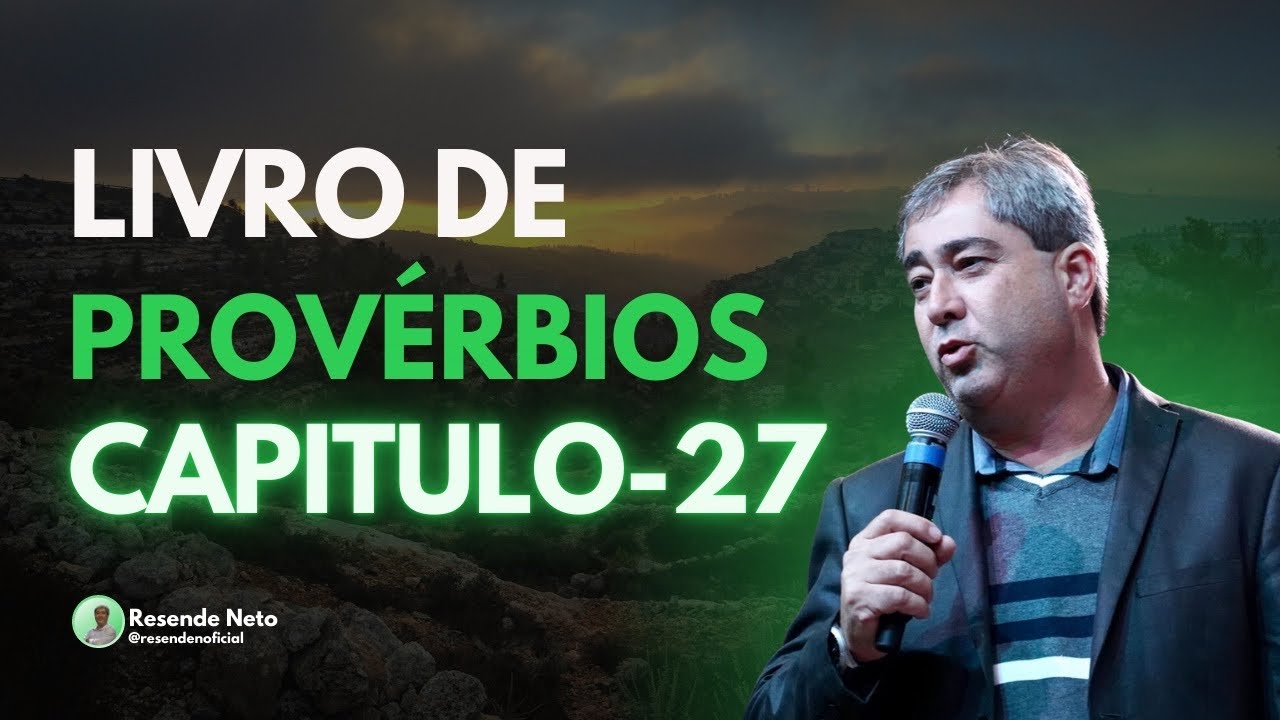 Provérbios 27 - Explicação, Estudo- (Jesus e o dinheiro, o casamento e ...