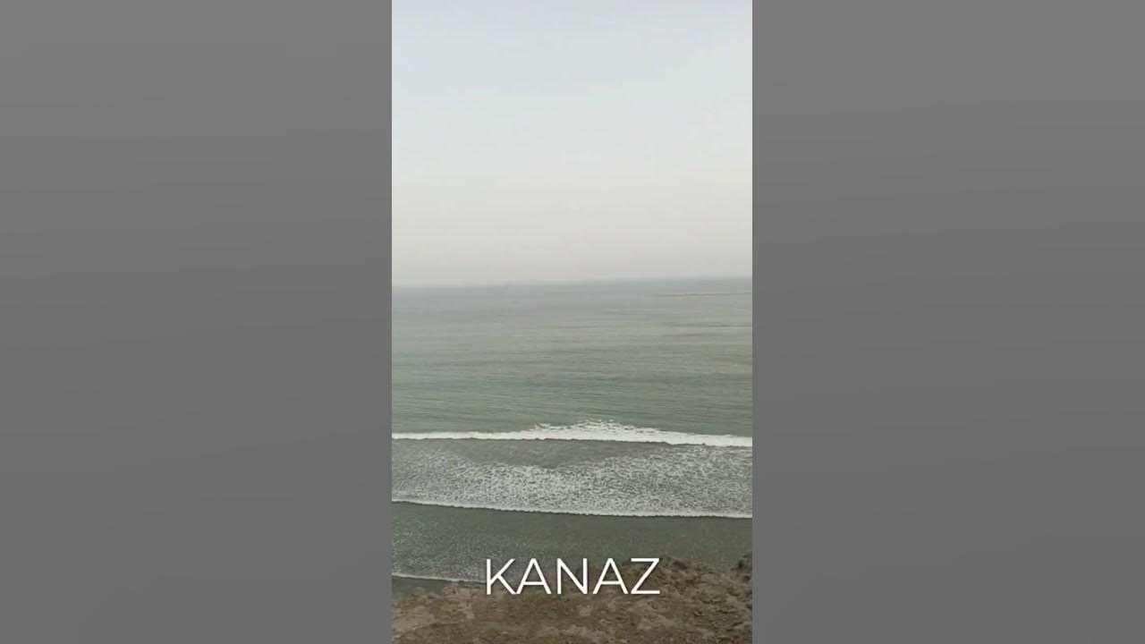 beautiful view...kanaz.. Gwadar - YouTube