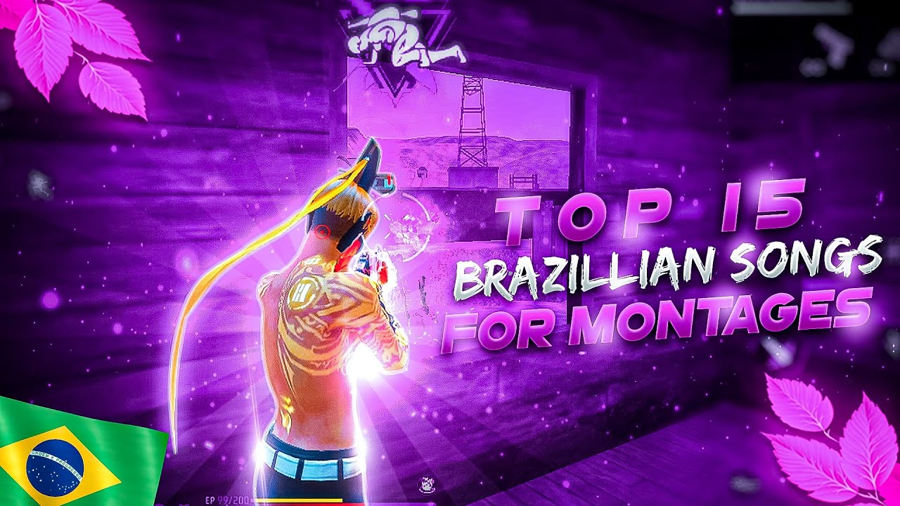 TOP 15 BRZILLIAN SONGS FOR FREE FIRE HIGHLIGHTS 2022 | MUSIC FOR ...