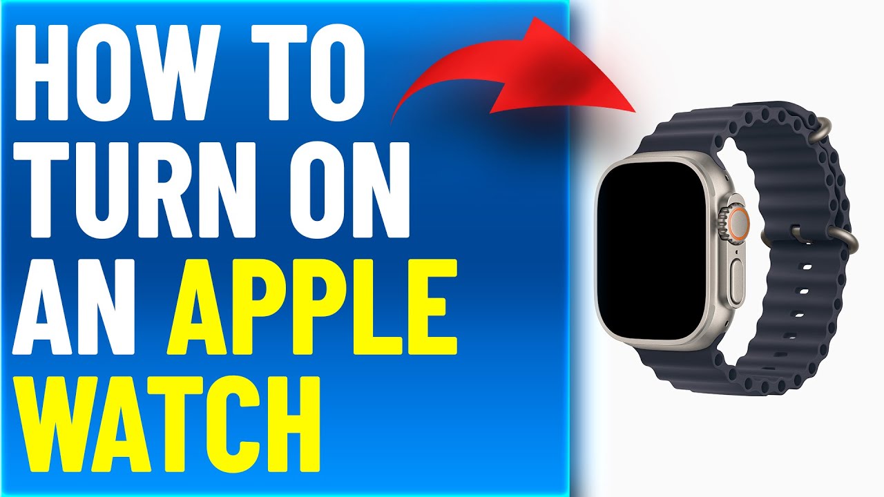 How To Turn On An Apple Watch (How To Power On Apple Watch) - YouTube