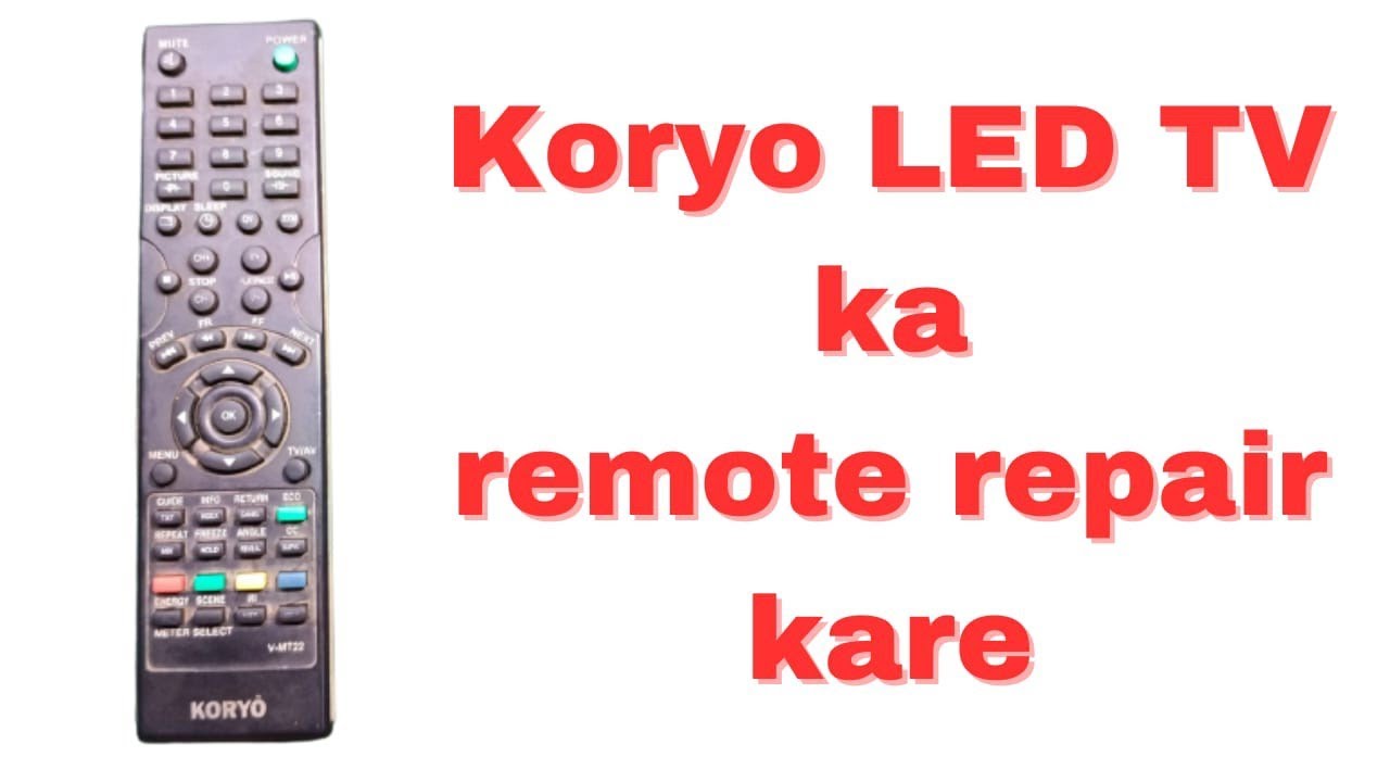 KORYO LED TV ka remote repair karna seekhe|keypad button not working # ...