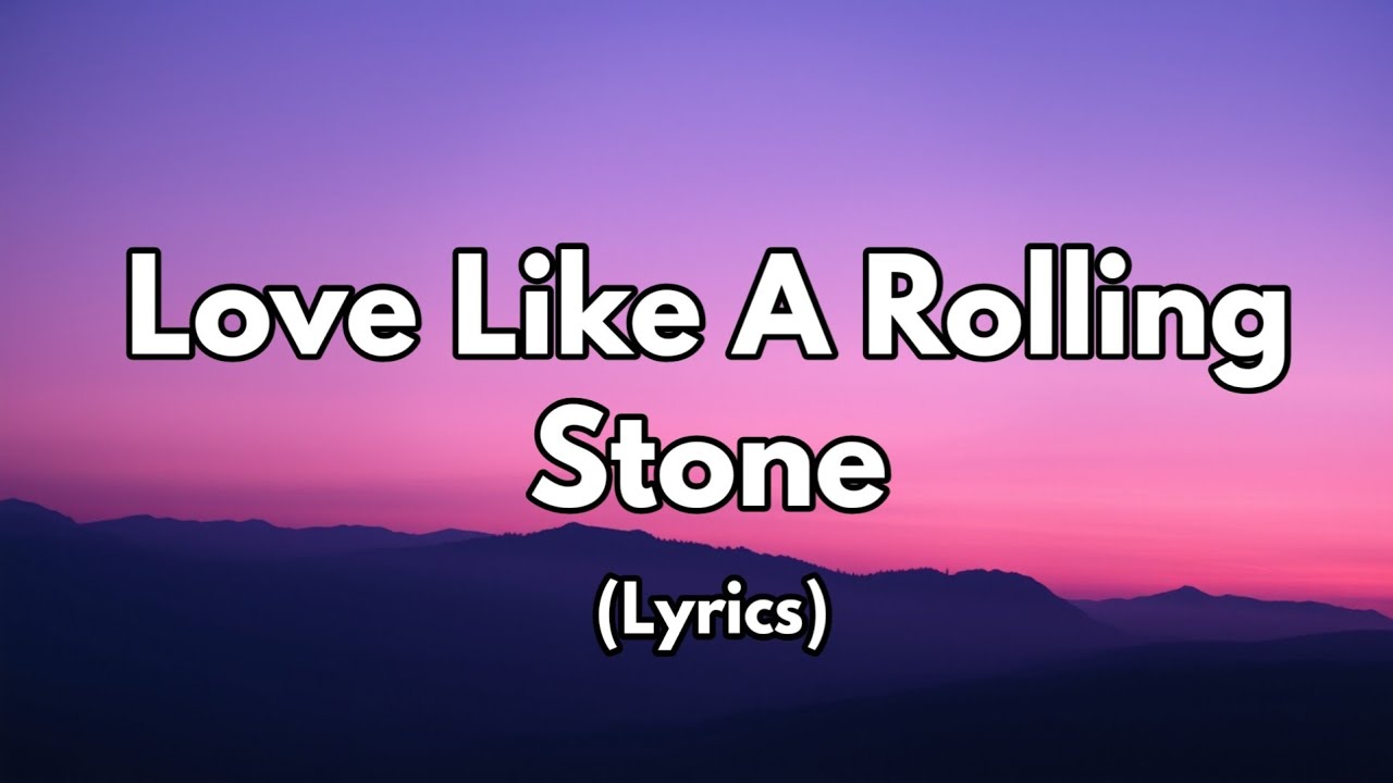 Love Like a Rolling Stone – A Timeless Journey of Love & Change - YouTube