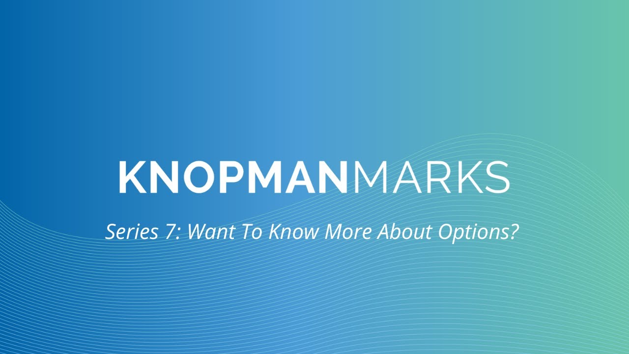 Series 7 | Want To Know More About Options? | Knopman Marks - YouTube