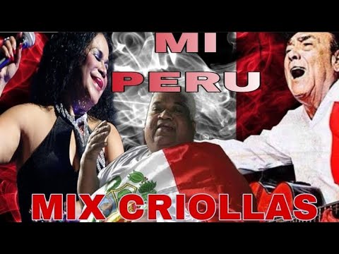 MIX CRIOLLAS " música peruana", DJ ZaVaLi (Eva Ayllon, "Zanbo" Cavero ...
