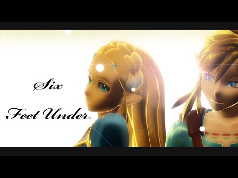 【MMD Zelda】Six Feet Under