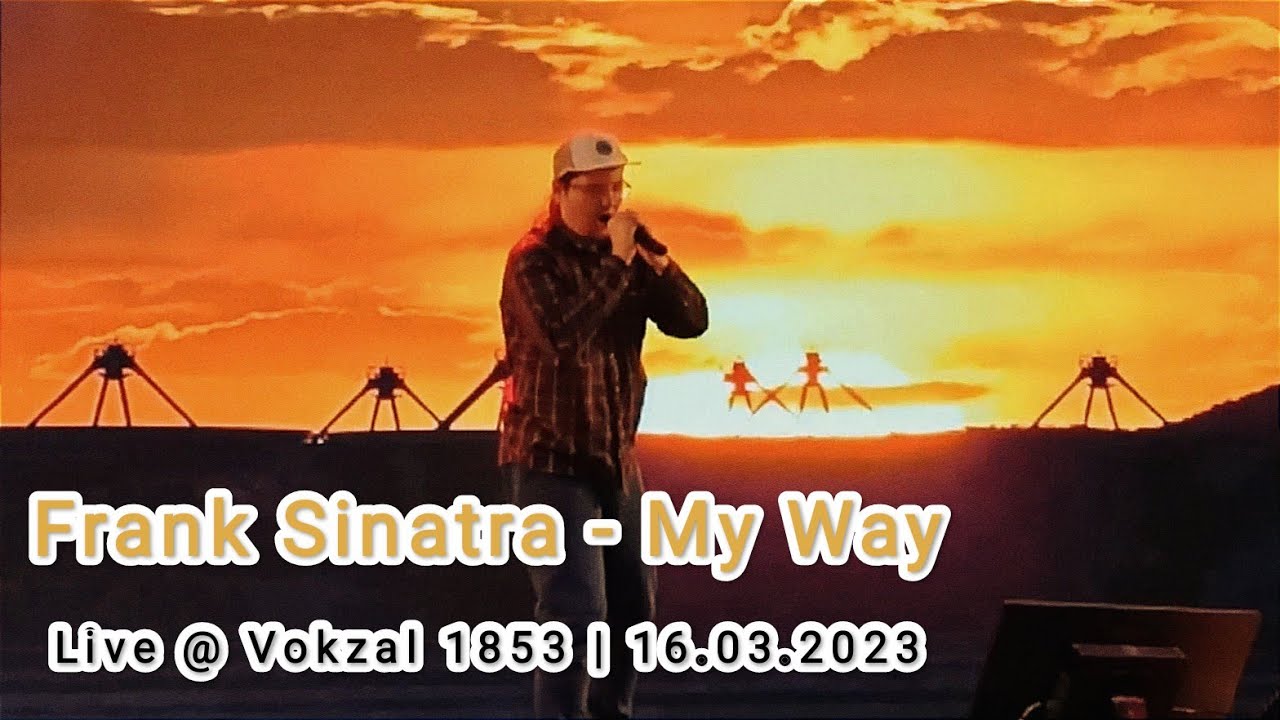 Frank Sinatra - My Way [Live @ Vokzal 1853, Main Stage | 16.03.2023 ...