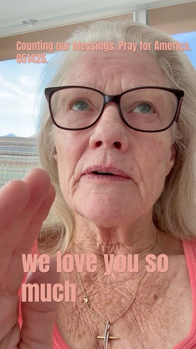 Jesus, we are counting our blessings. Pray for America. 051425. - YouTube