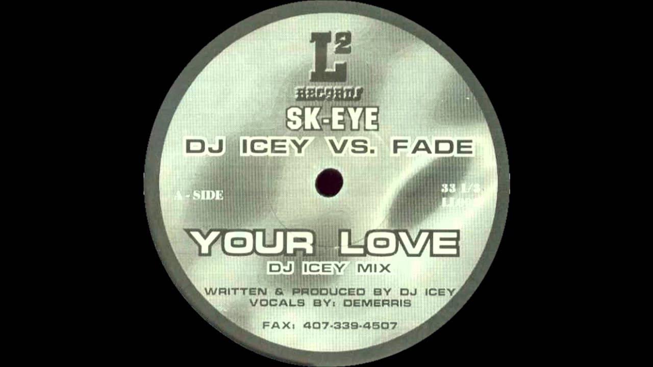 Sk-eye (DJ Icey vs. Fade) - Your Love (DJ Icey Mix) | ©1995 L² - YouTube Music