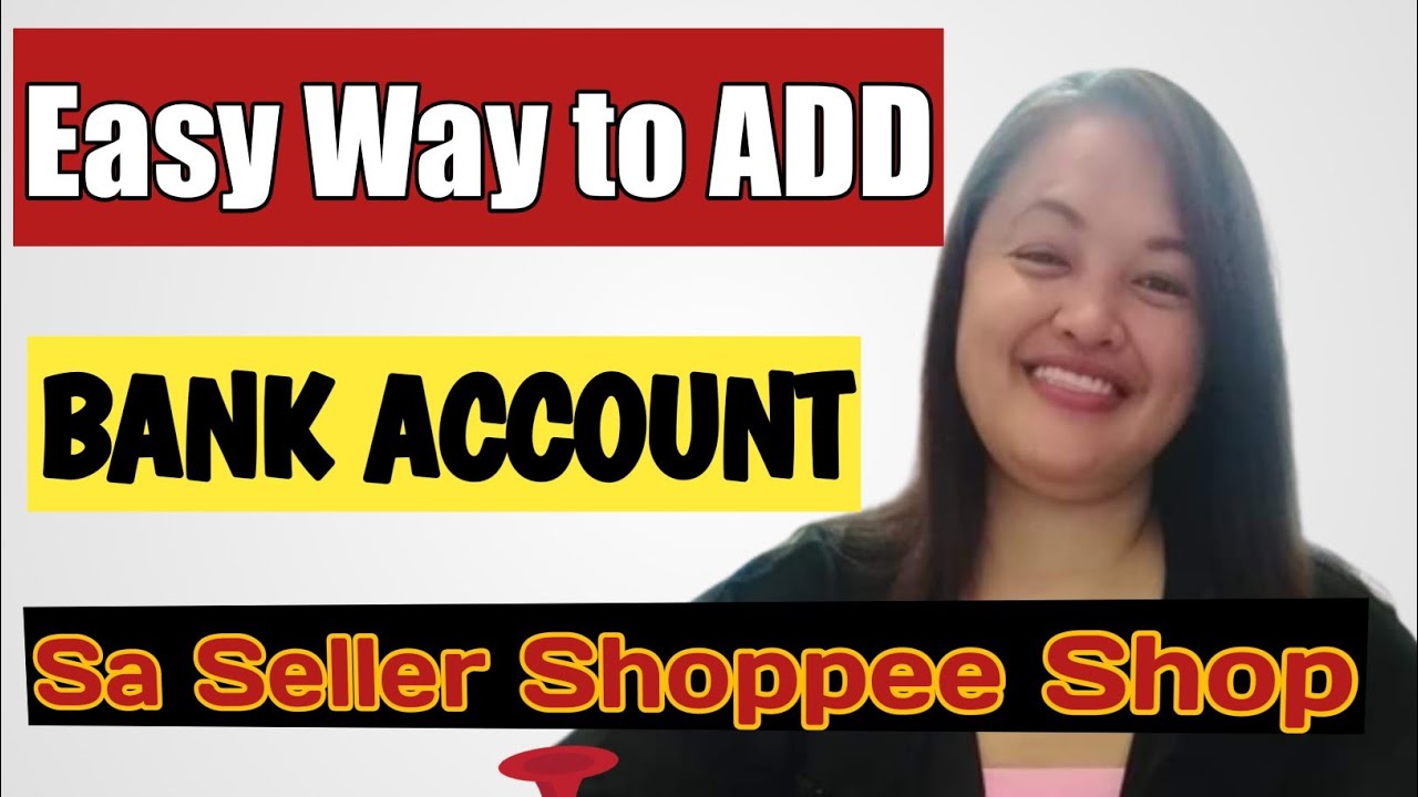 PAANO MAG ADD O MAG LINK NG BANK ACCOUNT SA SHOPPEE SELLER ACCOUNT ...